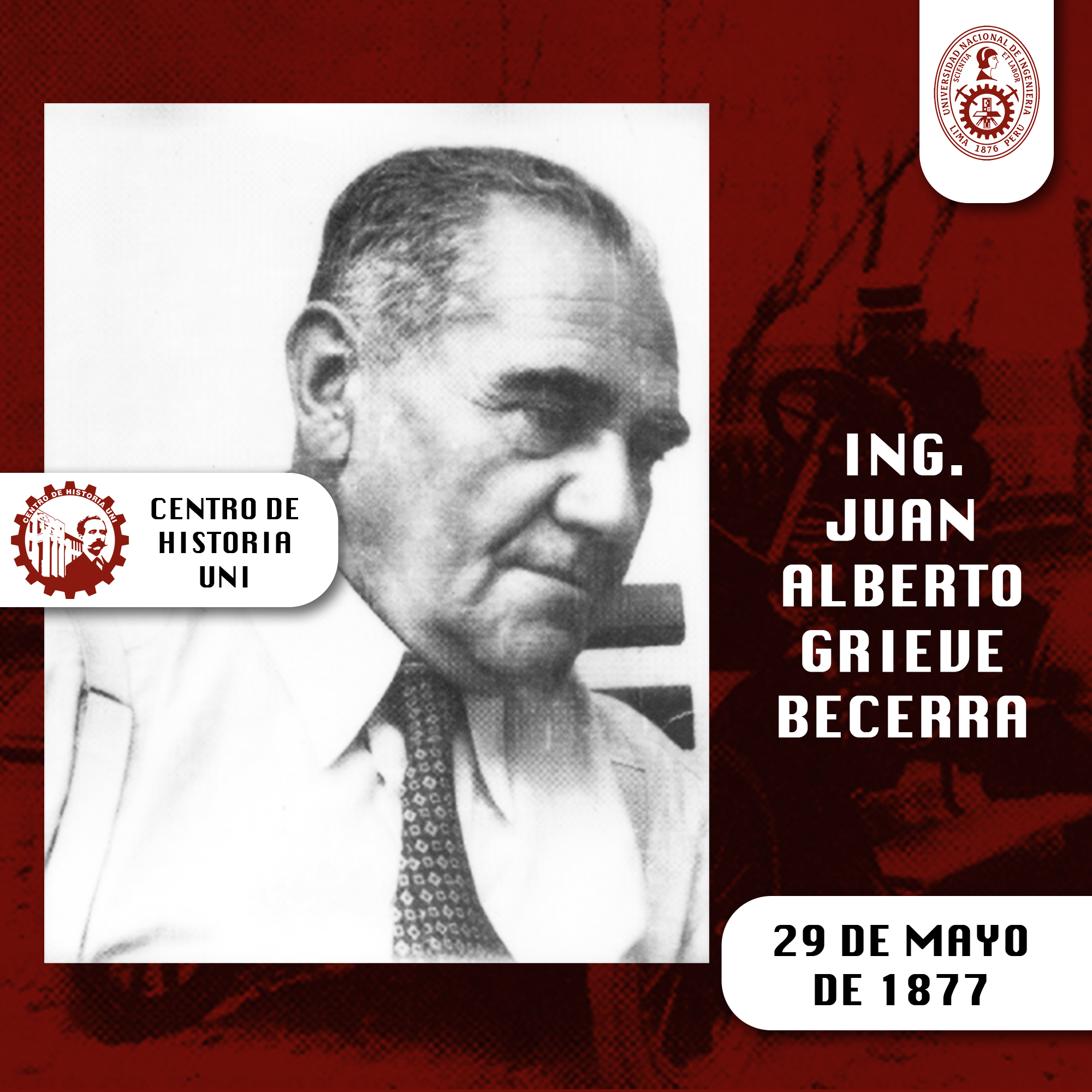 Ing. Juan Alberto Grieve Becerra – Centro de Historia UNI